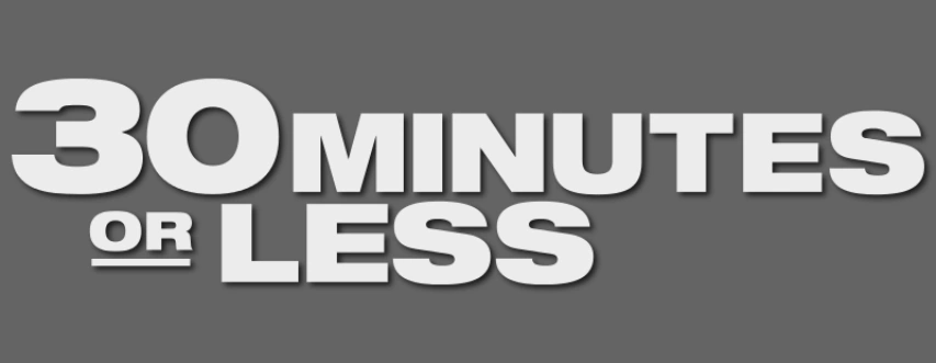 30 Minutes or Less | Logopedia | Fandom
