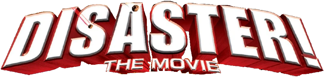 Disaster! The Movie | Logopedia | Fandom