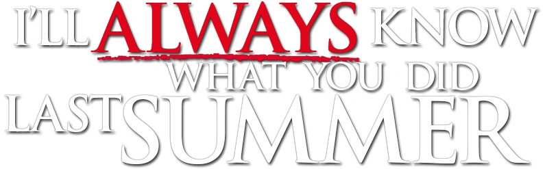 I'll Always Know What You Did Last Summer | Logopedia | Fandom
