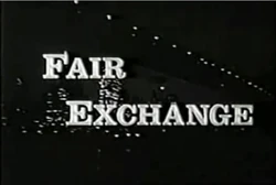 Fair Exchange | Logopedia | Fandom