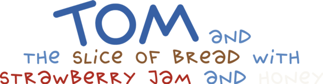 TOM and the Slice of Bread with Strawberry Jam and Honey | Logopedia ...