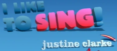 Justine Clarke: I Like To Sing! | Logopedia | Fandom