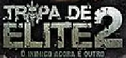 Tropa de Elite | Logopedia | Fandom