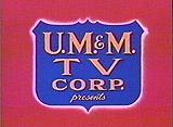 U.M. & M. TV Corporation | Logopedia | Fandom