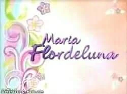 Maria Flordeluna (2007 series) | Logopedia | Fandom