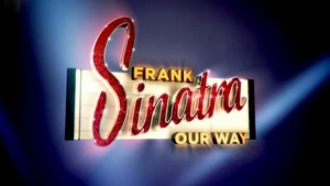 Frank Sinatra Our Way | Logopedia | Fandom
