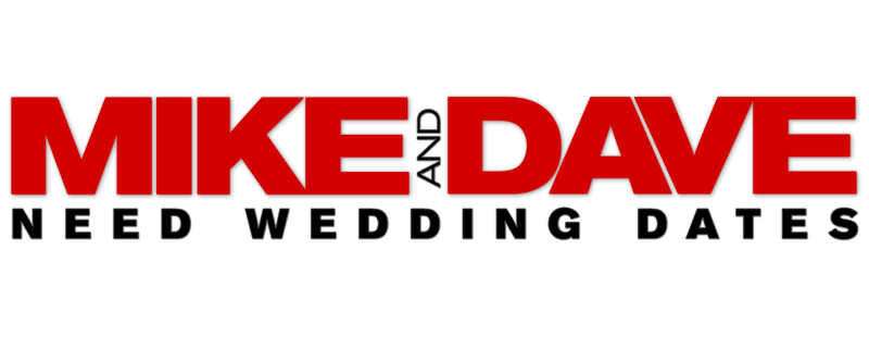 Mike and Dave Need Wedding Dates | Logopedia | Fandom