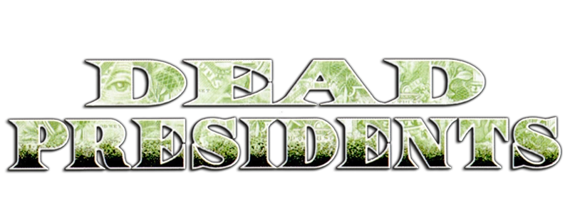 Dead Presidents | Logopedia | Fandom
