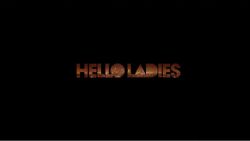 Hello Ladies | Logopedia | Fandom