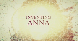 Inventing Anna | Logopedia | Fandom