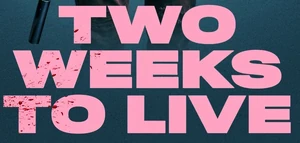 Two Weeks to Live | Logopedia | Fandom