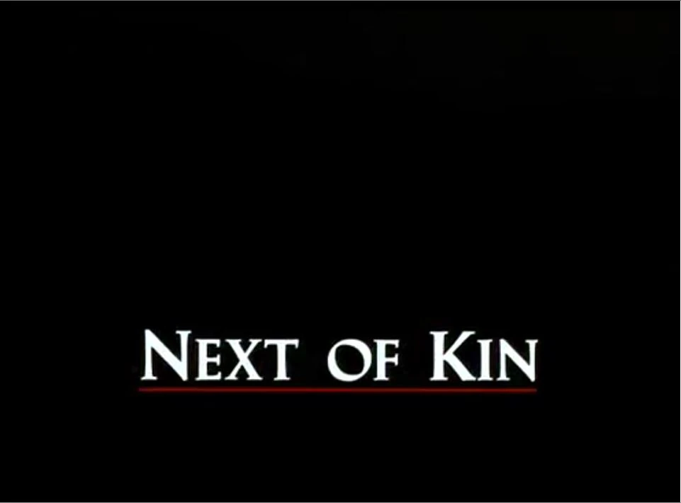 Next of Kin | Logopedia | Fandom