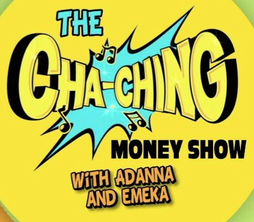 The Cha-Ching Money Show with Adanna and Emeka | Logopedia | Fandom