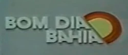 Bom Dia Bahia | Logopedia | Fandom
