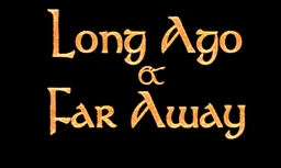 Long Ago and Far Away | Logopedia | Fandom
