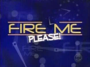 Fire Me...Please | Logopedia | Fandom