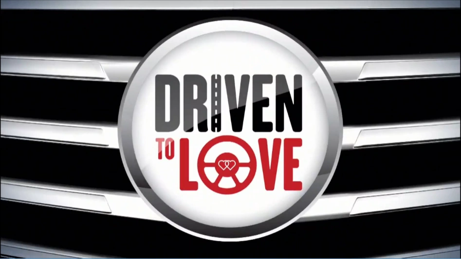 Driven to Love | Logopedia | Fandom