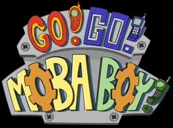 Go! Go! Moba Boy! | Logopedia | Fandom