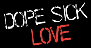 Dope Sick Love | Logopedia | Fandom