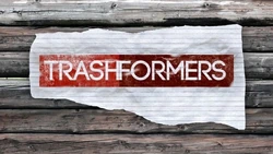 Trashformers | Logopedia | Fandom