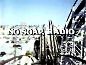 No Soap, Radio | Logopedia | Fandom