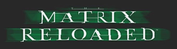 The Matrix Reloaded | The Title Screens Wiki | Fandom