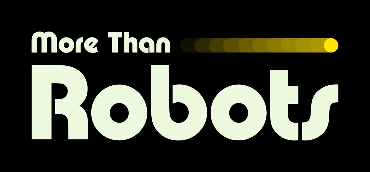 More Than Robots | Logopedia | Fandom