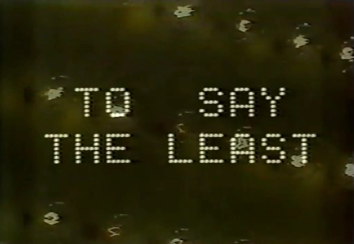 To Say the Least | Logopedia | Fandom