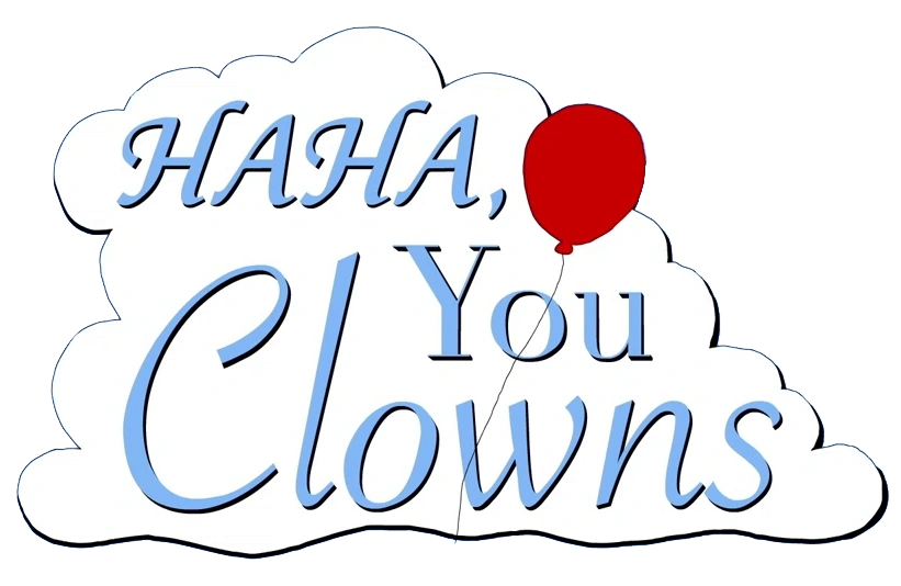 Haha, You Clowns | Logopedia | Fandom