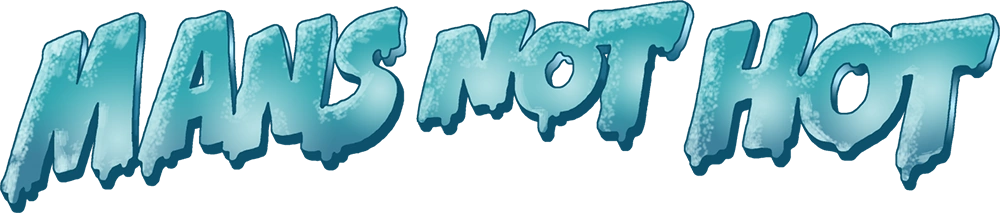 Man's Not Hot | Logopedia | Fandom