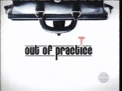 Out of Practice | Logopedia | Fandom