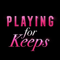 Playing for Keeps | Logopedia | Fandom