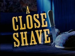 A Close Shave | Logopedia | Fandom
