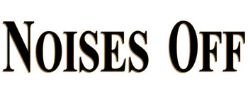 Noises Off | Logopedia | Fandom