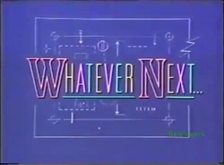 Whatever Next... | Logopedia | Fandom