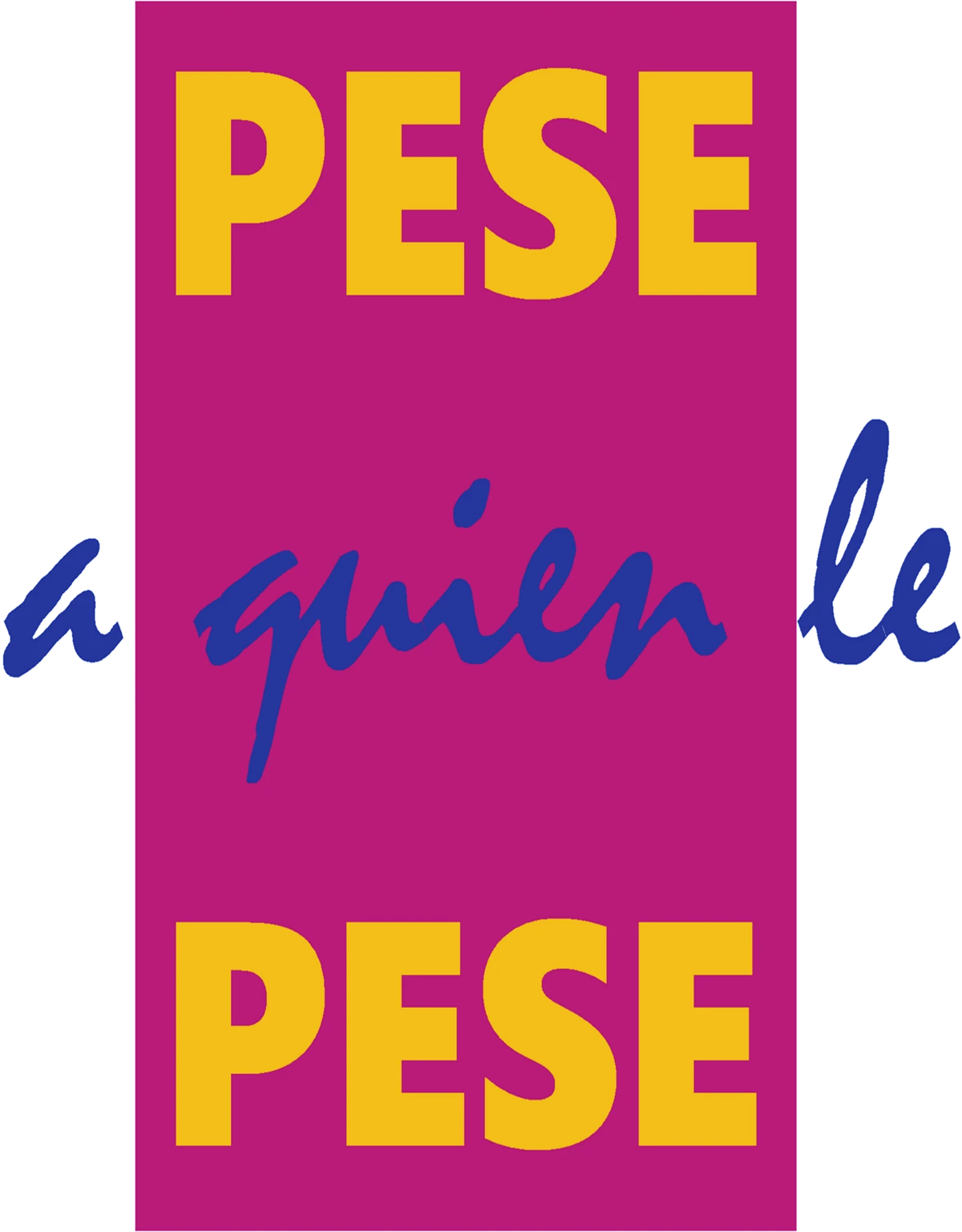 Pese a quien le pese | Logopedia | Fandom