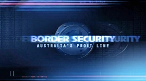 Border Security: Australia's Front Line | Logopedia | Fandom