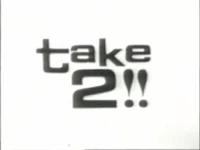 Take 2!! | Logopedia | Fandom