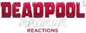 Deadpool’s Maximum Reactions | Logopedia | Fandom