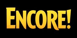 Encore! | Logopedia | Fandom