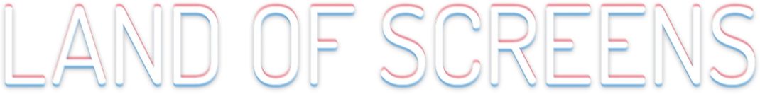 Land of Screens | Logopedia | Fandom