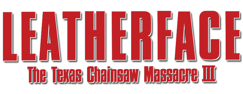 Leatherface: The Texas Chainsaw Massacre III | Logopedia | Fandom