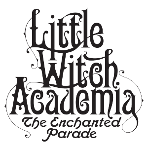 Little Witch Academia: The Enchanted Parade | Logopedia | Fandom