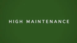 High Maintenance | Logopedia | Fandom