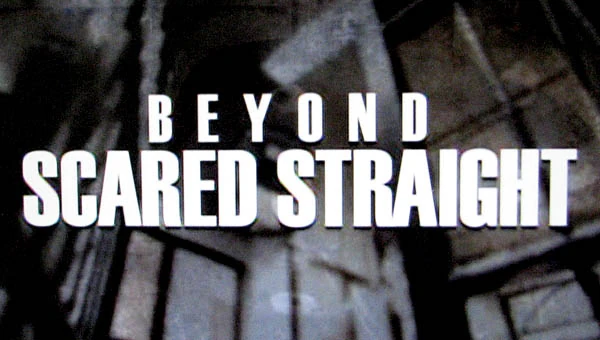 Beyond Scared Straight | Logopedia | Fandom