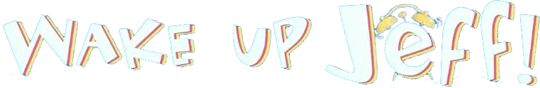 Wake Up Jeff! (Album) | Logopedia | Fandom