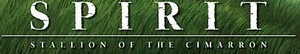 Spirit: Stallion of the Cimarron | Logopedia | Fandom