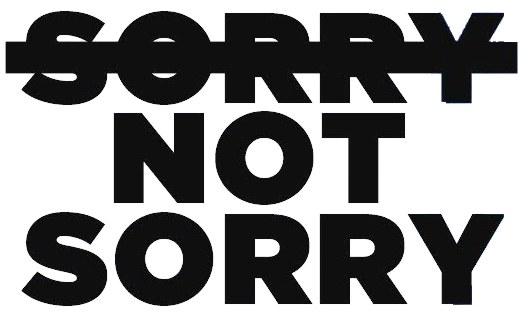 Sorry Not Sorry | Logopedia | Fandom