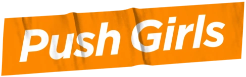 Push Girls | Logopedia | Fandom