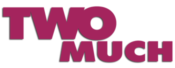 Two Much | The Title Screens Wiki | Fandom